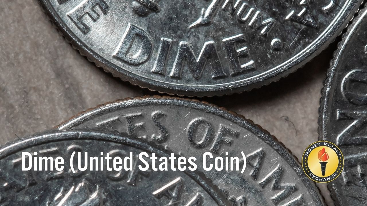 Dime (United States Coin) Values & History - Money Metals
