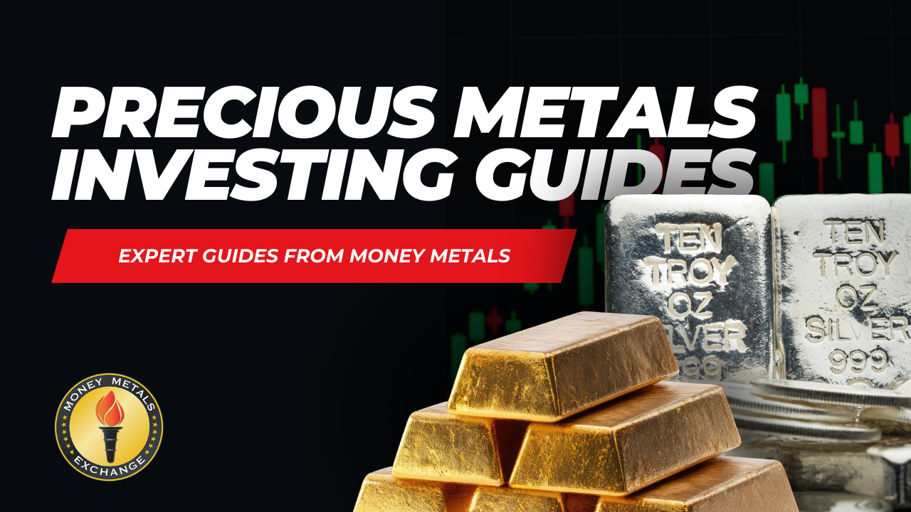 Trusted Precious Metals Investing Guides & Strategies - Money Metals