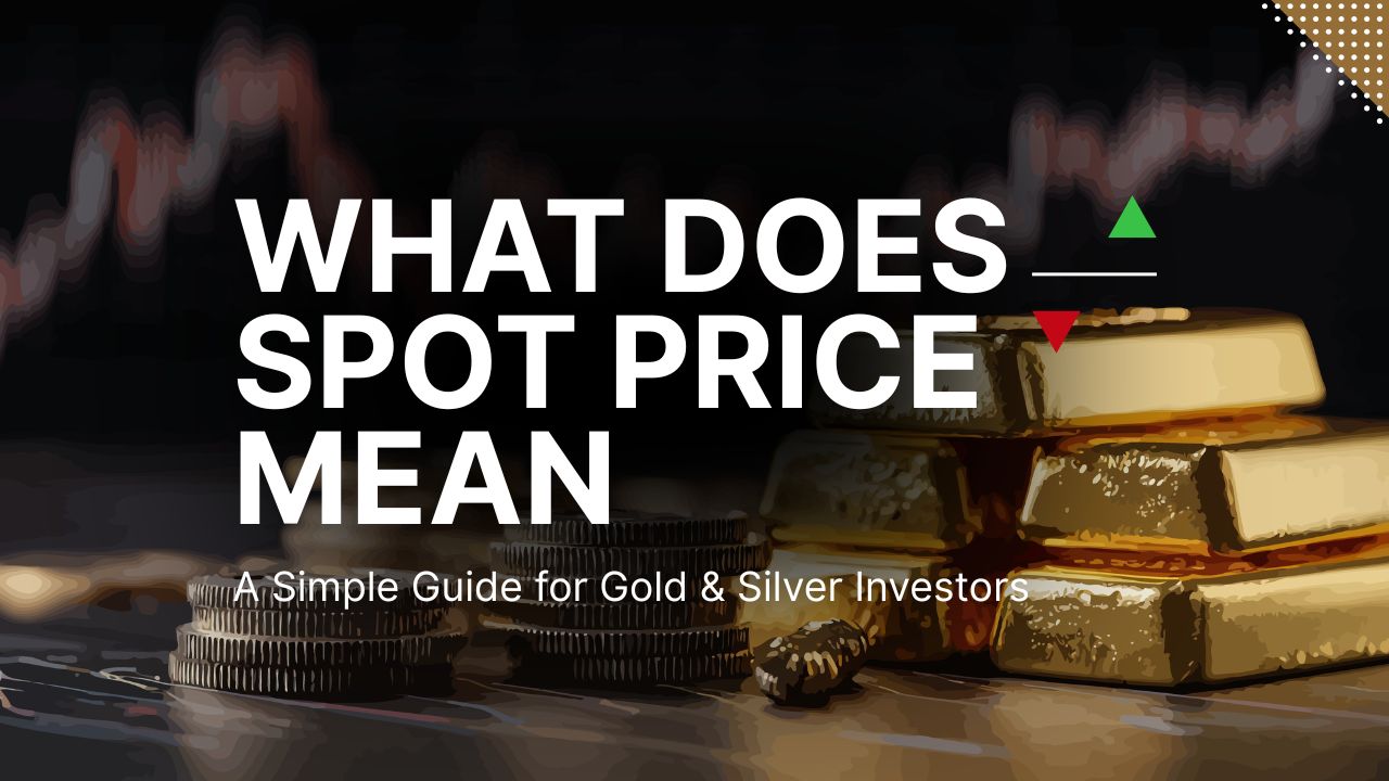 What Does Spot Price Mean? Gold & Silver Explained - Money Metals